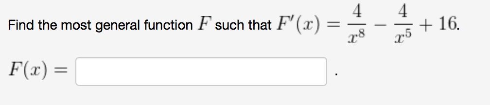 Solved Find the most general function F such that F'(x) = | Chegg.com