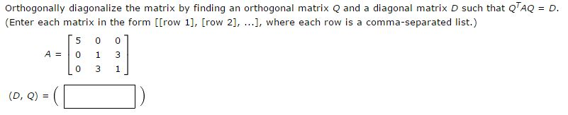 Solved Orthogonally diagonalize the matrix by finding an | Chegg.com