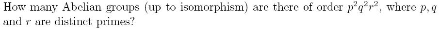 Solved How many Abelian groups (up to isomorphism) are there | Chegg.com