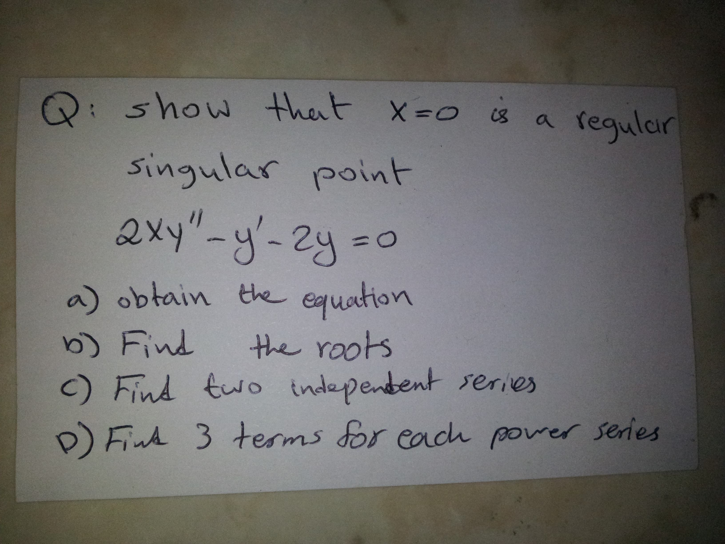 Solved Show that x = 0 is a regular singular point 2xy'' - | Chegg.com