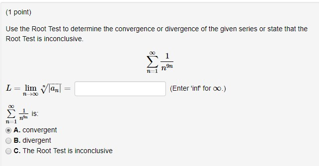 Solved (1 point) Use the Root Test to determine the | Chegg.com