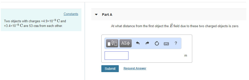 Solved Constants Part A Two objects with charges +4.9 10-9 | Chegg.com