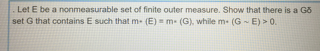 Solved Let E be a nonmeasurable set of finite outer measure. | Chegg.com