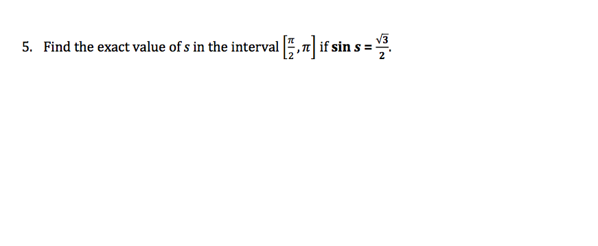 Solved Find the exact value of 5 in the interval [pi/2, pi] | Chegg.com