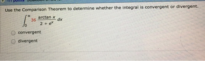 Solved Use The Comparison Theorem To Determine Whether The