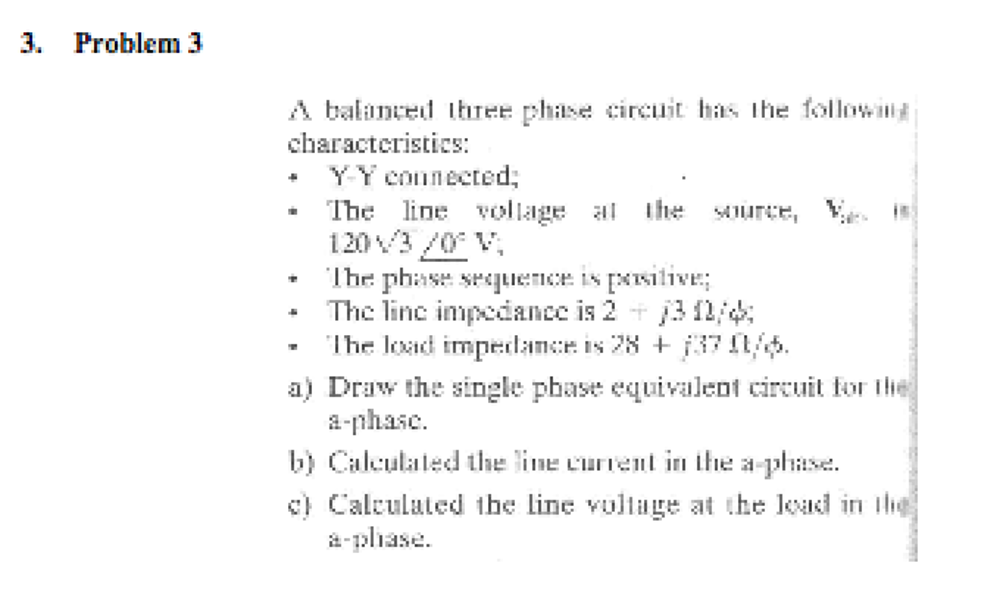 Solved A balanced three phase circuit has the following | Chegg.com Solved A balanced three phase circuit has the following | Chegg.com