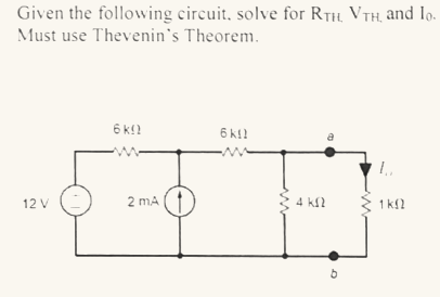 Solved Given the following circuit. solve for R_TH, V_TH and | Chegg.com