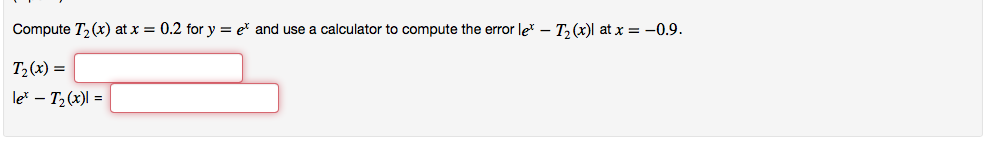 Solved Compute T_2(x) at x = 0.2 for y = e^x and use a | Chegg.com