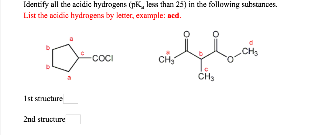 Solved Identify all the acidic hydrogens (pK_a less than 25) | Chegg.com Solved Identify all the acidic hydrogens (pK_a less than 25) | Chegg.com