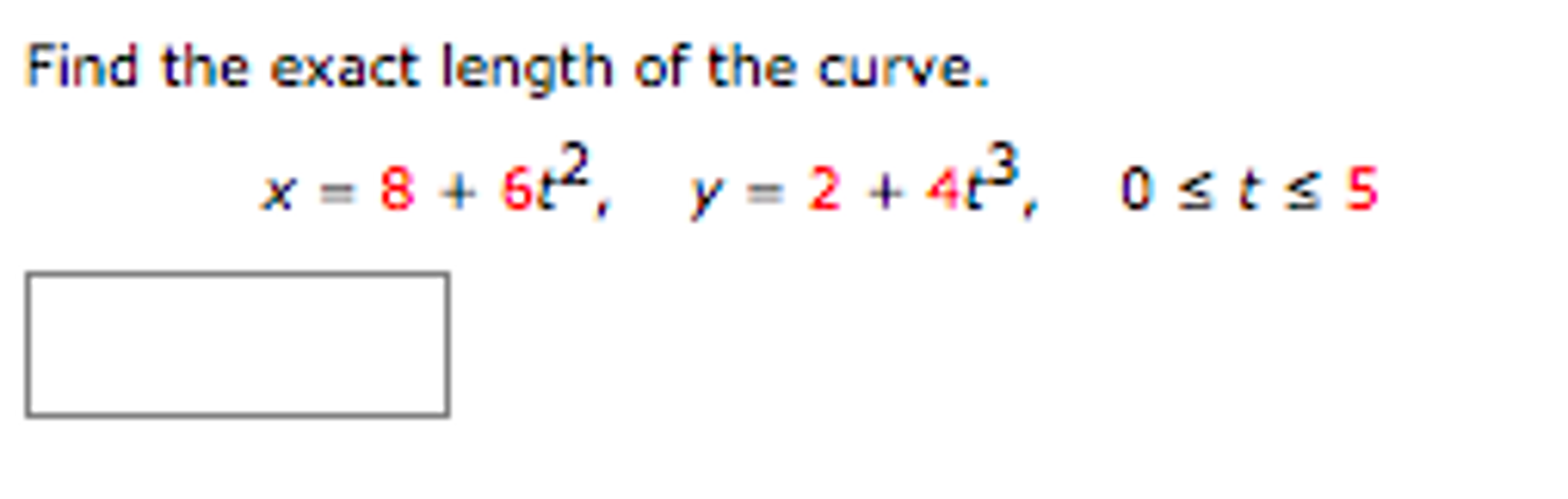 Solved Find the exact length of the curve. x = 8 + 6t^2, y | Chegg.com