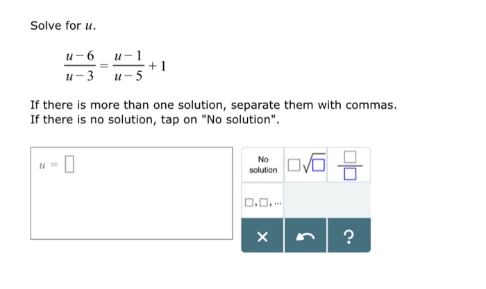Solved Solve for u. u - 6/u - 3 = u - 1/u - 5 + 1 If there | Chegg.com