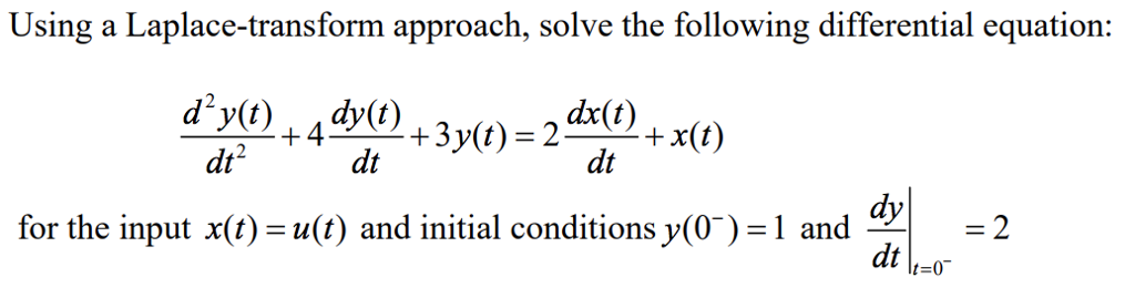 Solved Using a Laplace-transform approach, solve the | Chegg.com