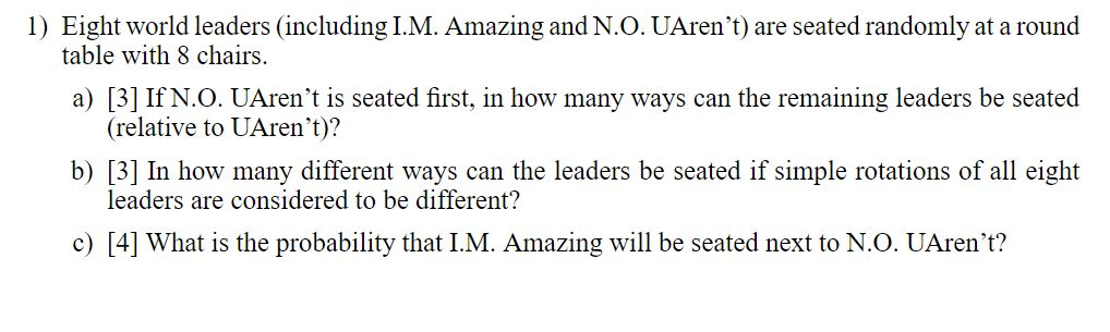 Solved 1) Eight world leaders (including I.M. Amazing and | Chegg.com