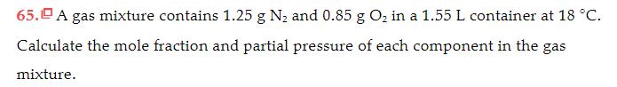 Solved 65.DA gas mixture contains 1.25 g N2 and 0.85 g 02 in | Chegg.com