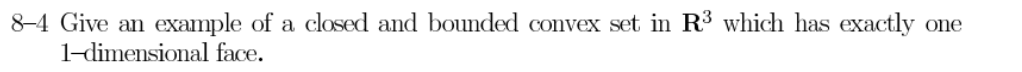 Solved 8-4 Give an example of a closed and bounded convex | Chegg.com