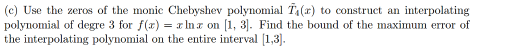 Solved (c) Use the zeros of the monic Chebyshev polynomial | Chegg.com