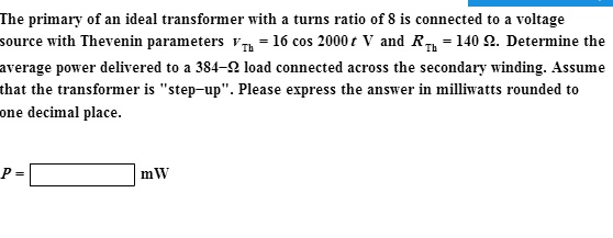 Solved The primary of an ideal transformer with a turns | Chegg.com