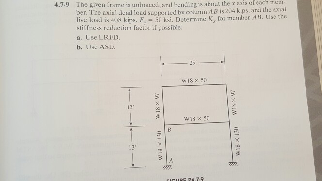 Solved 4.7-9 The given frame is unbraced, and bending is | Chegg.com