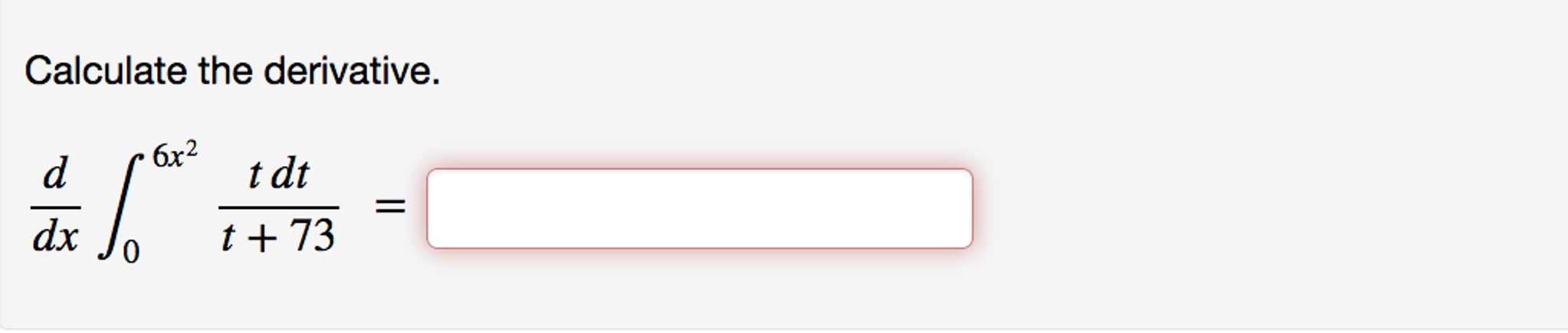 Solved Calculate the derivative. d/dx integral_0^6x^2 t | Chegg.com