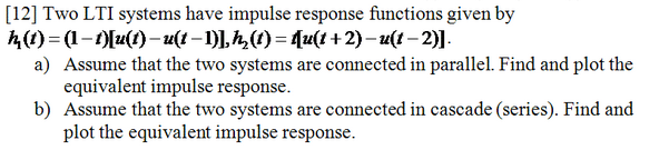 Solved Two LTI systems have impulse response functions given | Chegg.com