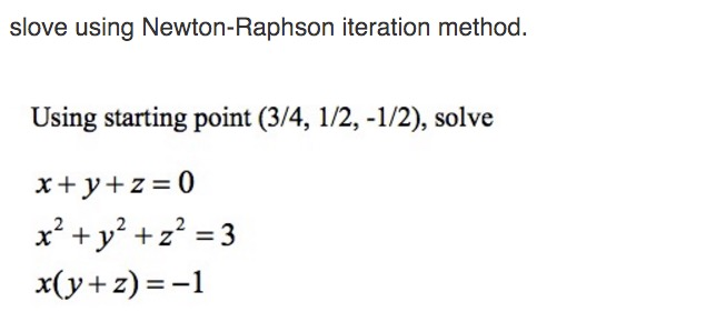 Slove using Newton-Raphson iteration method. Using | Chegg.com