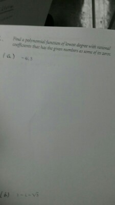 Solved Find a polynomial functions of lowest degree with | Chegg.com