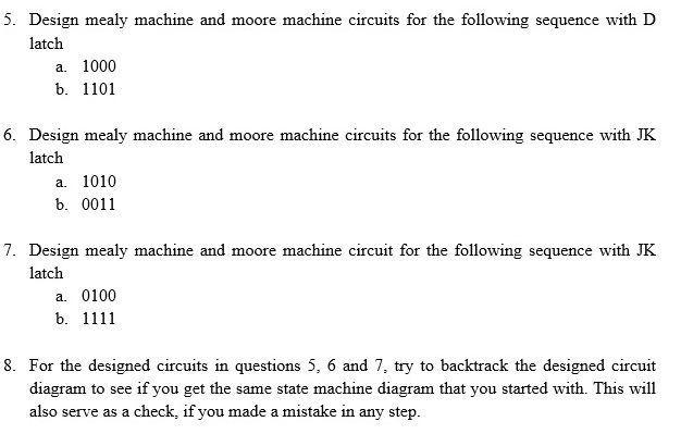 Solved Design mealy machine and moore machine circuits for | Chegg.com
