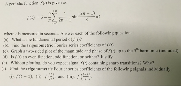 Solved A periodic function f(t) is given as where/is | Chegg.com