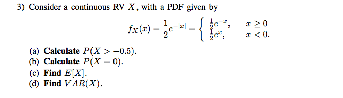 Solved Consider a continuous RV X, with a PDF given by | Chegg.com