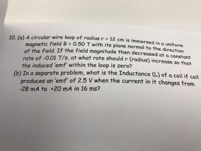 Solved A circular wire loop of radius r = 12 cm is immersed | Chegg.com