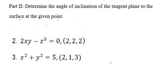 Solved Part II: Determine the angle of inclination of the | Chegg.com
