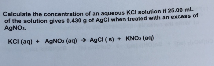Solved Calculate the concentration of an aqueous KCl | Chegg.com