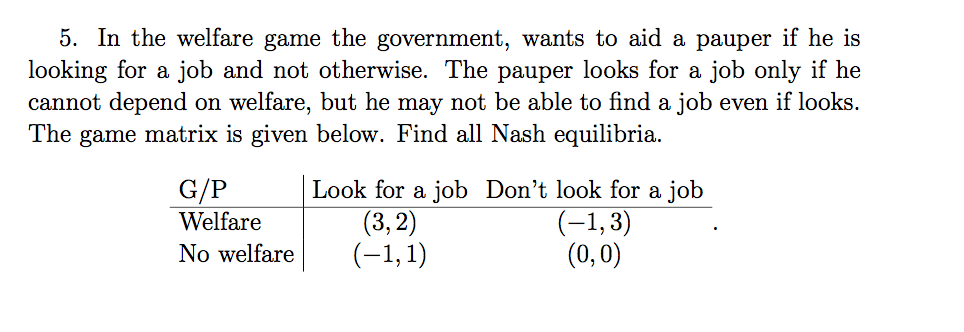 Solved 5. In the welfare game the government, wants to aid a | Chegg.com