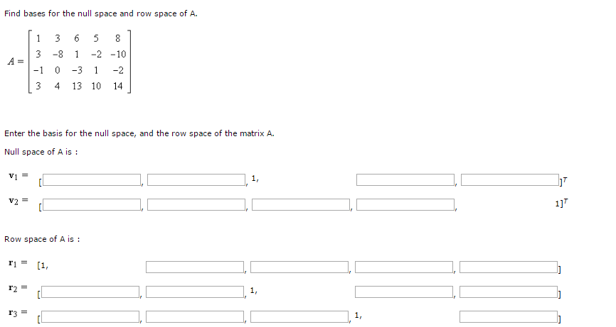 Solved Find bases for the null space and row space of A. 1 3 | Chegg.com