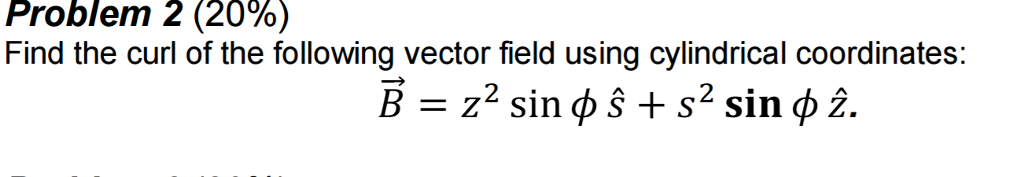 Solved Find the curl of the following vector field using | Chegg.com