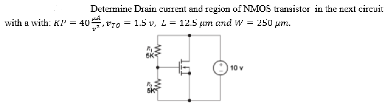 Solved Determine Drain current and region of NMOS transistor | Chegg.com