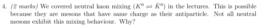 Solved 4. (2 marks) We covered neutral kaon mixing (KK in | Chegg.com