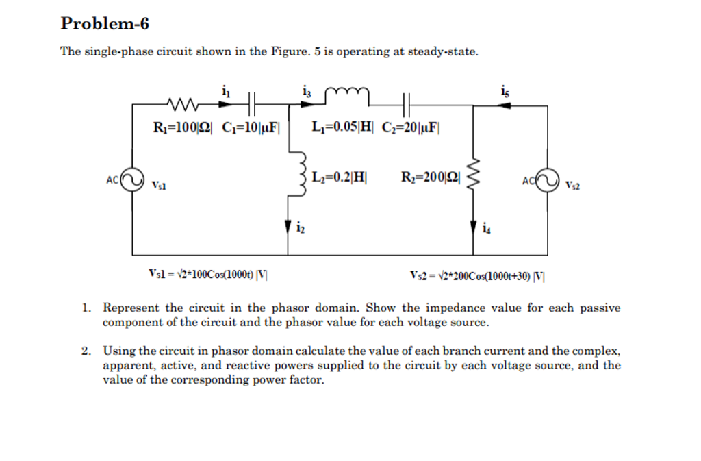 Solved Problem-6 The single phase circuit shown in the | Chegg.com