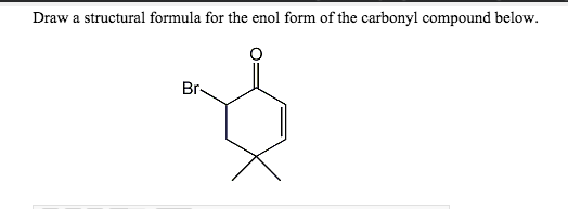 Solved Draw a structural formula for the enol form of the | Chegg.com