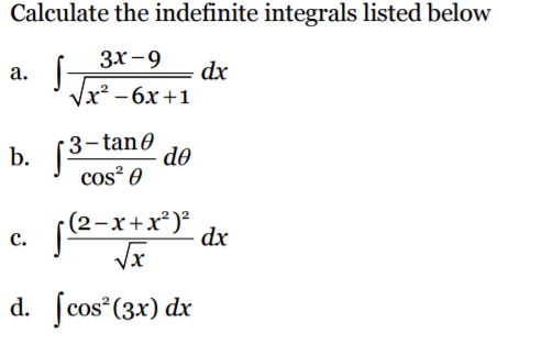 Solved Calculate the indefinite integrals listed below a. | Chegg.com