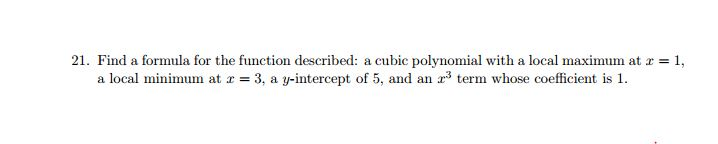 Solved Find a formula for the function described: a cubic | Chegg.com