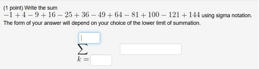 Solved (1 point) Write the sunm -1 4-9 + 16 - 25 36 49 64 | Chegg.com Solved (1 point) Write the sunm -1 4-9 + 16 - 25 36 49 64 | Chegg.com