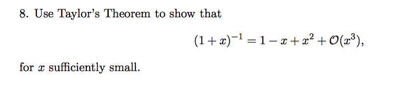 Solved Use Taylor's Theorem to show that (1 + x)^-1 = 1 - x | Chegg.com