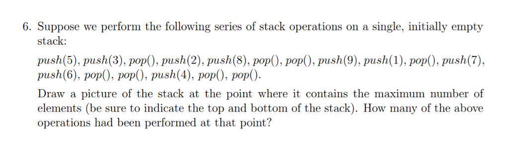 Solved 6 Suppose We Perform The Following Series Of Stack 