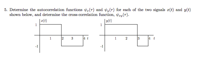 Solved Determine the autocorrelation functions Psi_x(tau) | Chegg.com