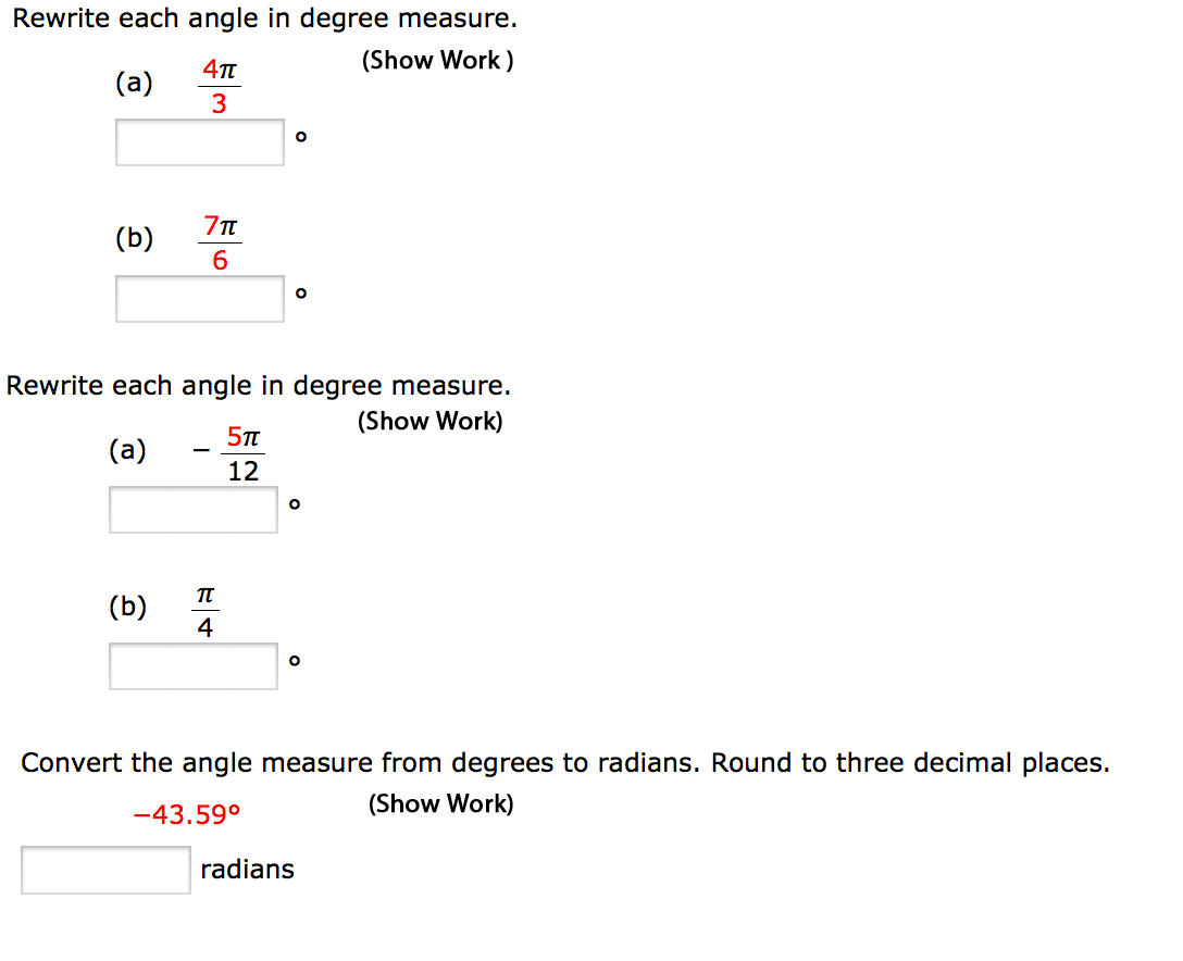 Solved Rewrite each angle in degree measure. 4pi/3 (show | Chegg.com
