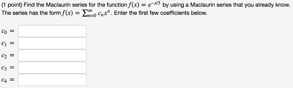 Solved Find the Maclaurin series for the function f(x) = | Chegg.com