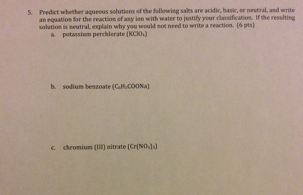 Solved Predict whether aqueous solutions of the following | Chegg.com