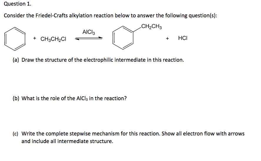 Solved Question 1 Consider the Friedel-Crafts alkylation | Chegg.com