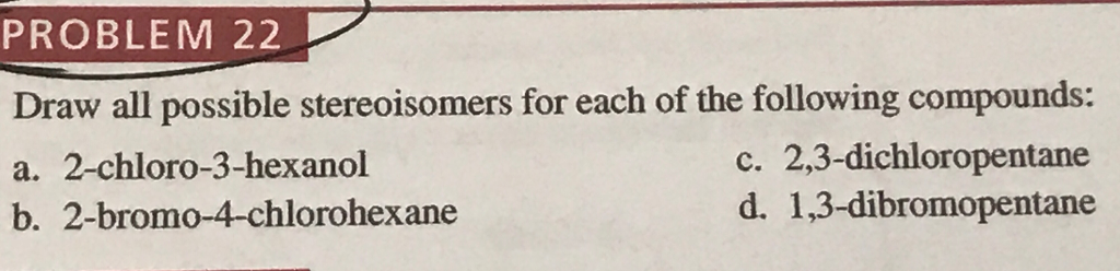 Solved Draw all possible stereoisomers for each of the | Chegg.com